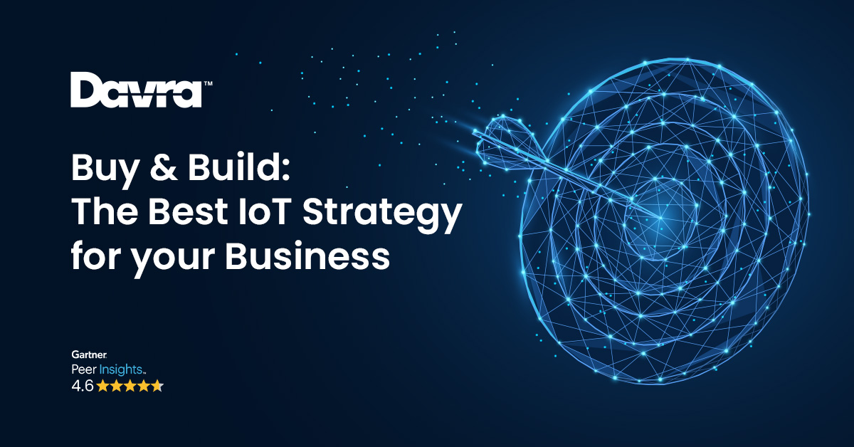 Buy & Build – The Best IoT Strategy for Your Business | Davra